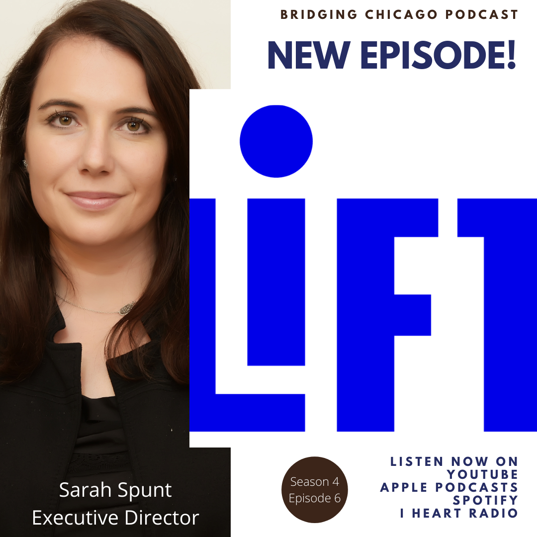 Episode 6 Parts 1 and 2: Sarah Spunt, LIFT Chicago — Bridging Chicago ...