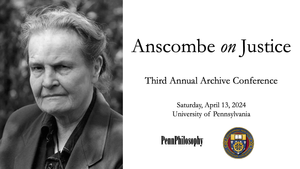 Anscombe on Justice: Third Annual Anscombe Archive Conference ...