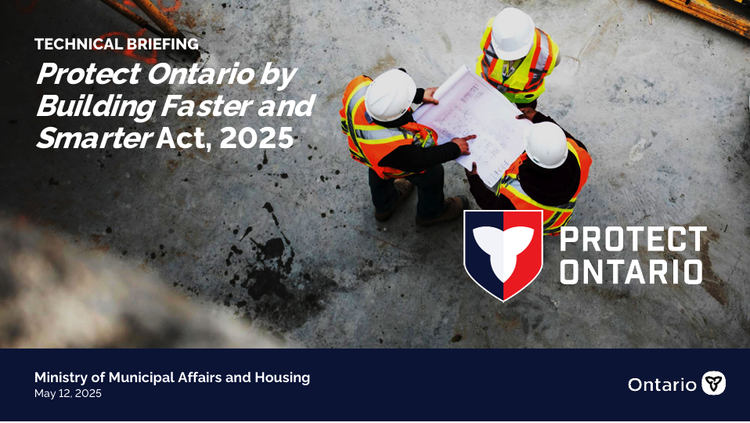 Bill 17, Protect Ontario by Building Faster and Smarter Act, 2025 - New ...