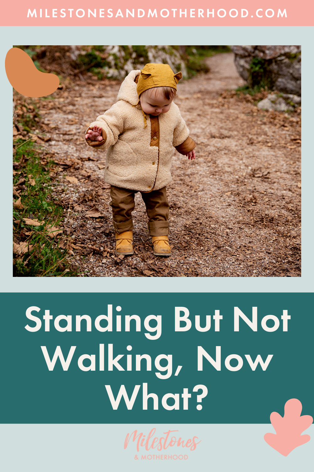 Standing But Not Walking, Now What? — Milestones & Motherhood