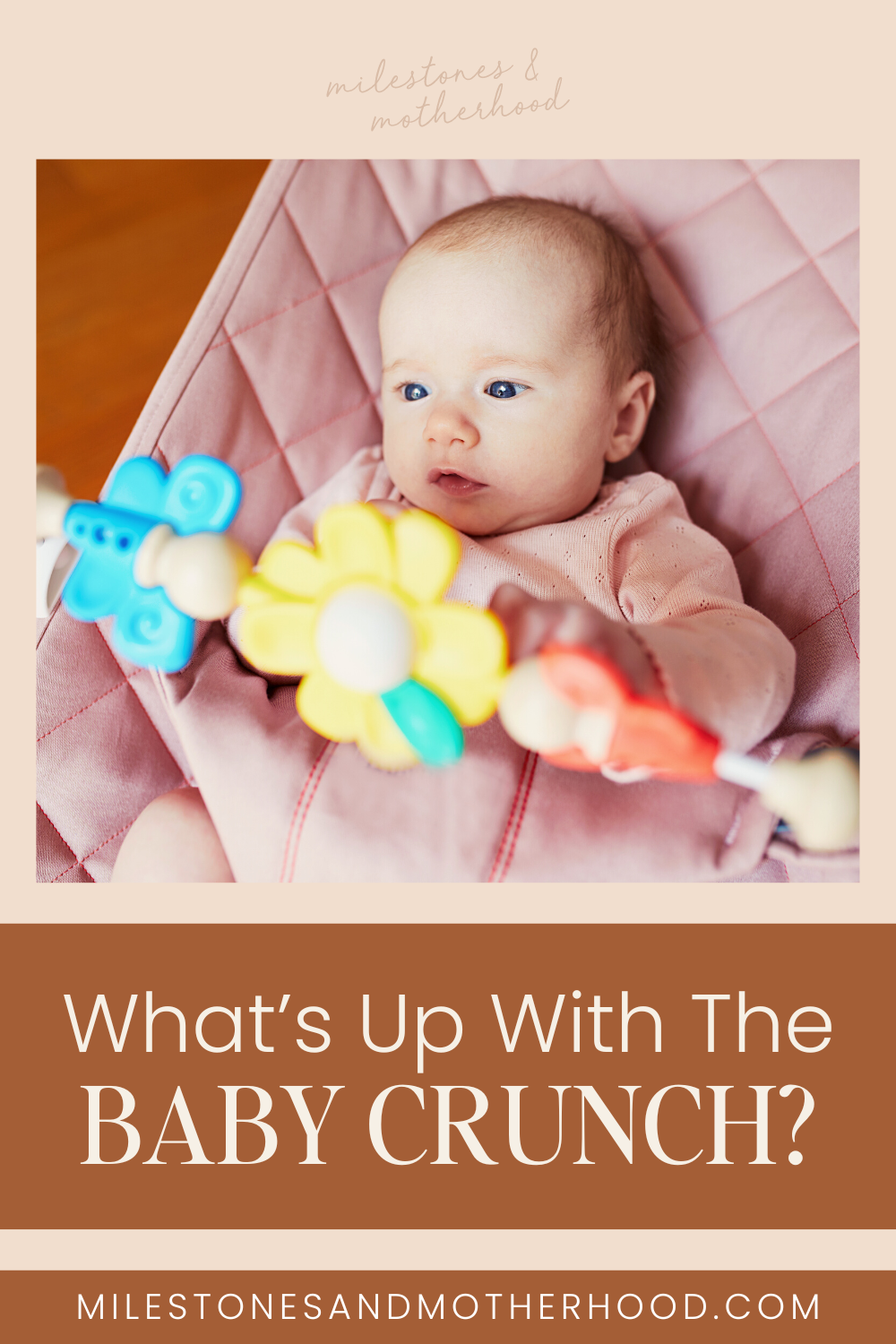 What’s Up With The Baby Crunch? — Milestones & Motherhood