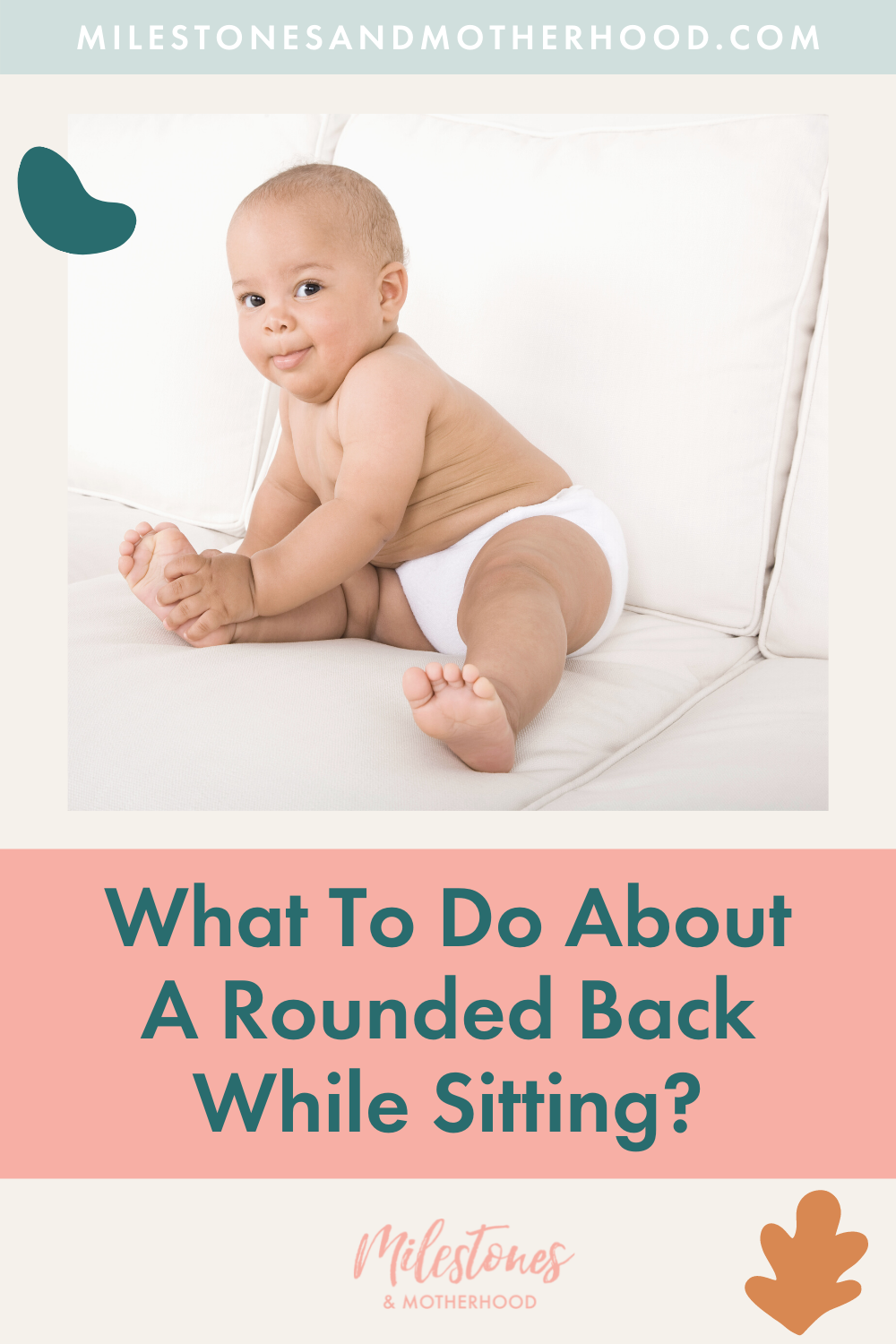 What To Do About A Rounded Back While Sitting? — Milestones & Motherhood