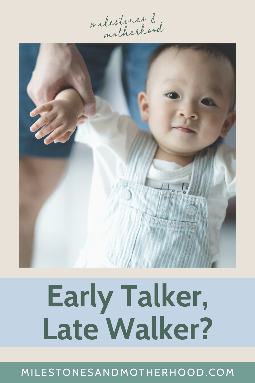 Early Talker, Late Walker? — Milestones & Motherhood