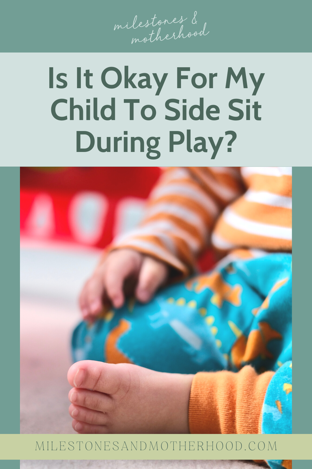 Is It Okay For My Child To Side Sit During Play? — Milestones & Motherhood