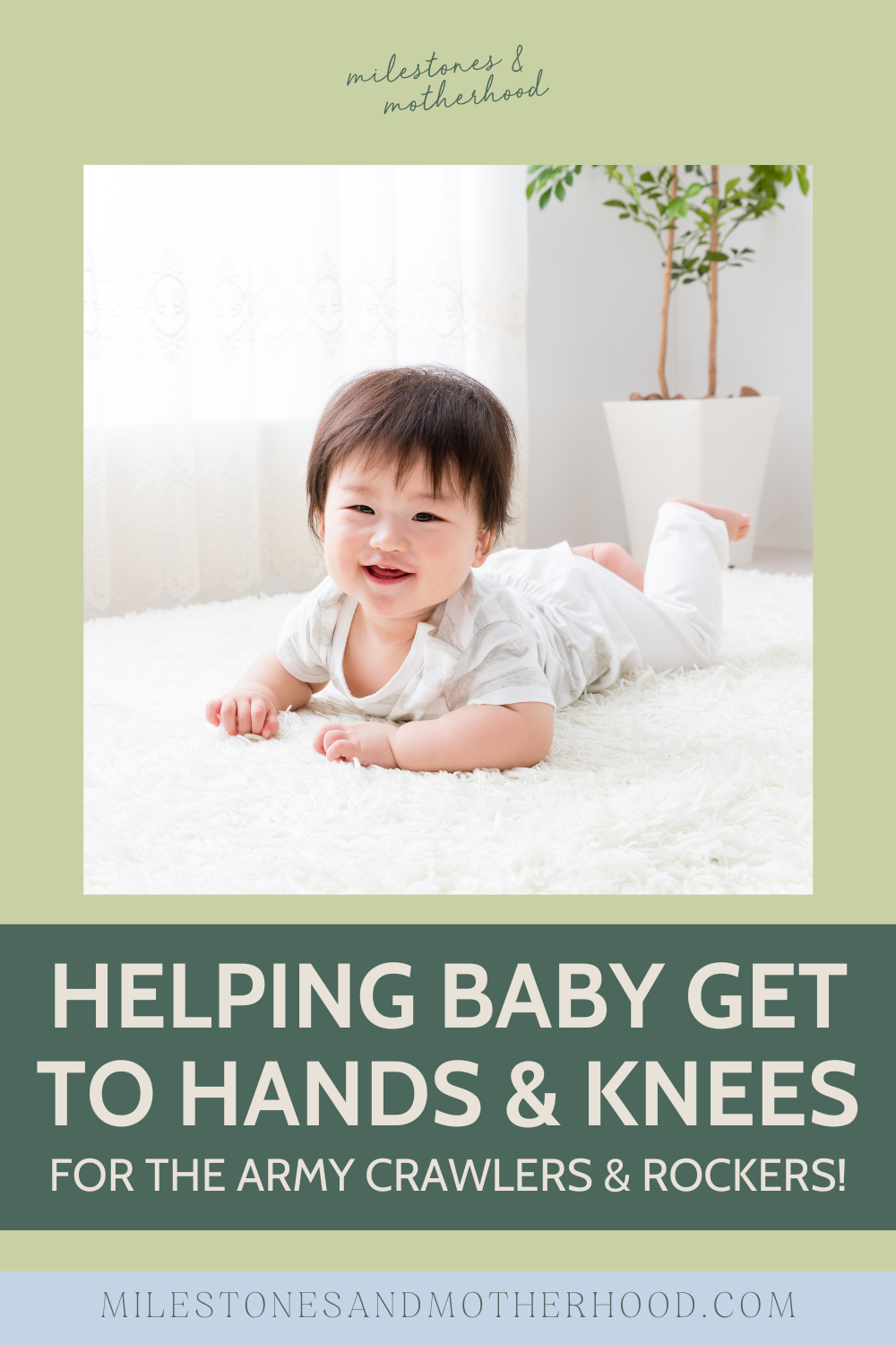 Helping Baby Crawl On Hands & Knees — Milestones & Motherhood