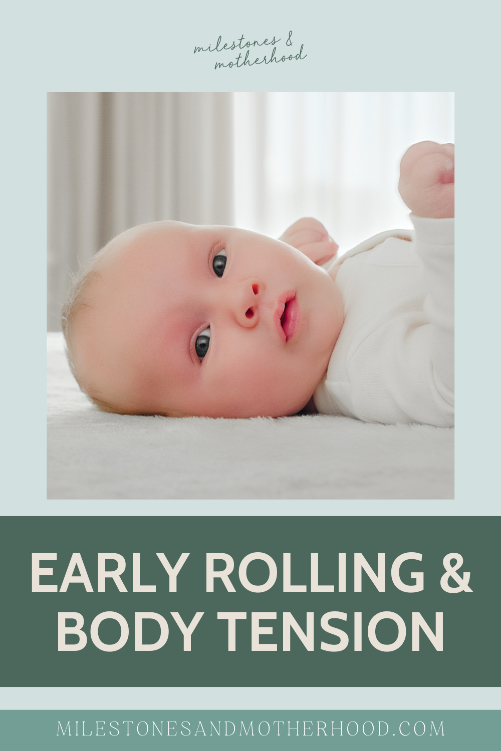 Early Rolling & Body Tension — Milestones & Motherhood
