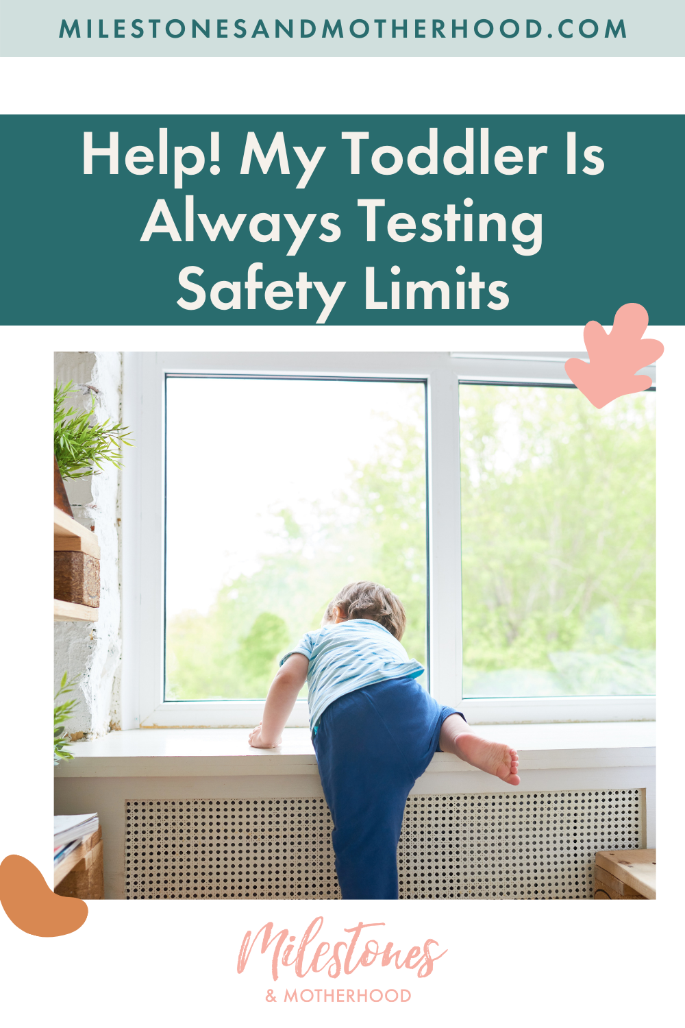 Help! My Toddler Is Always Testing Safety Limits — Milestones & Motherhood