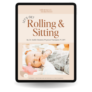 Let's Get Rolling & Sitting — Milestones & Motherhood
