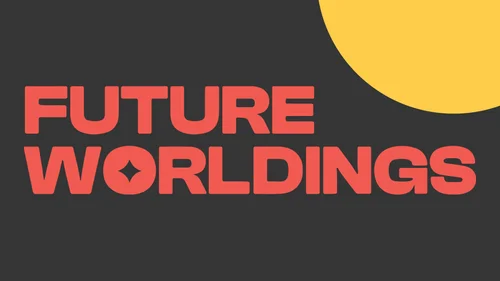 Future Worldings — Griffin Art Projects
