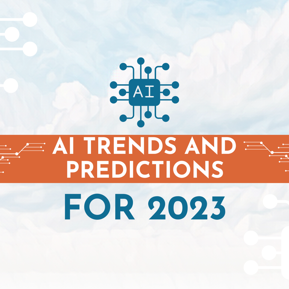 Ai Trends And Predictions For 2023 Eguide Tech Allies