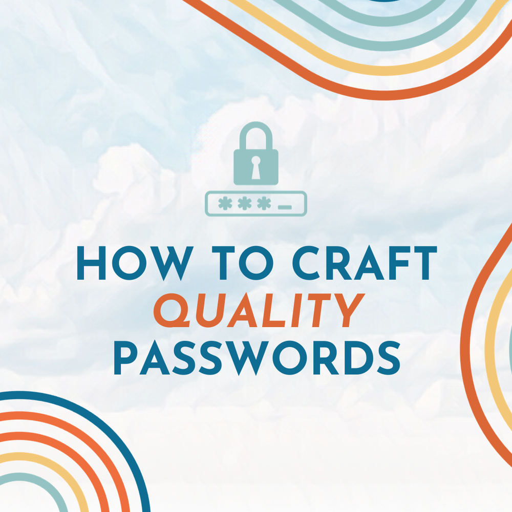 Crafting Quality Passwords: Your First Line of Defense | eGuide Tech Allies