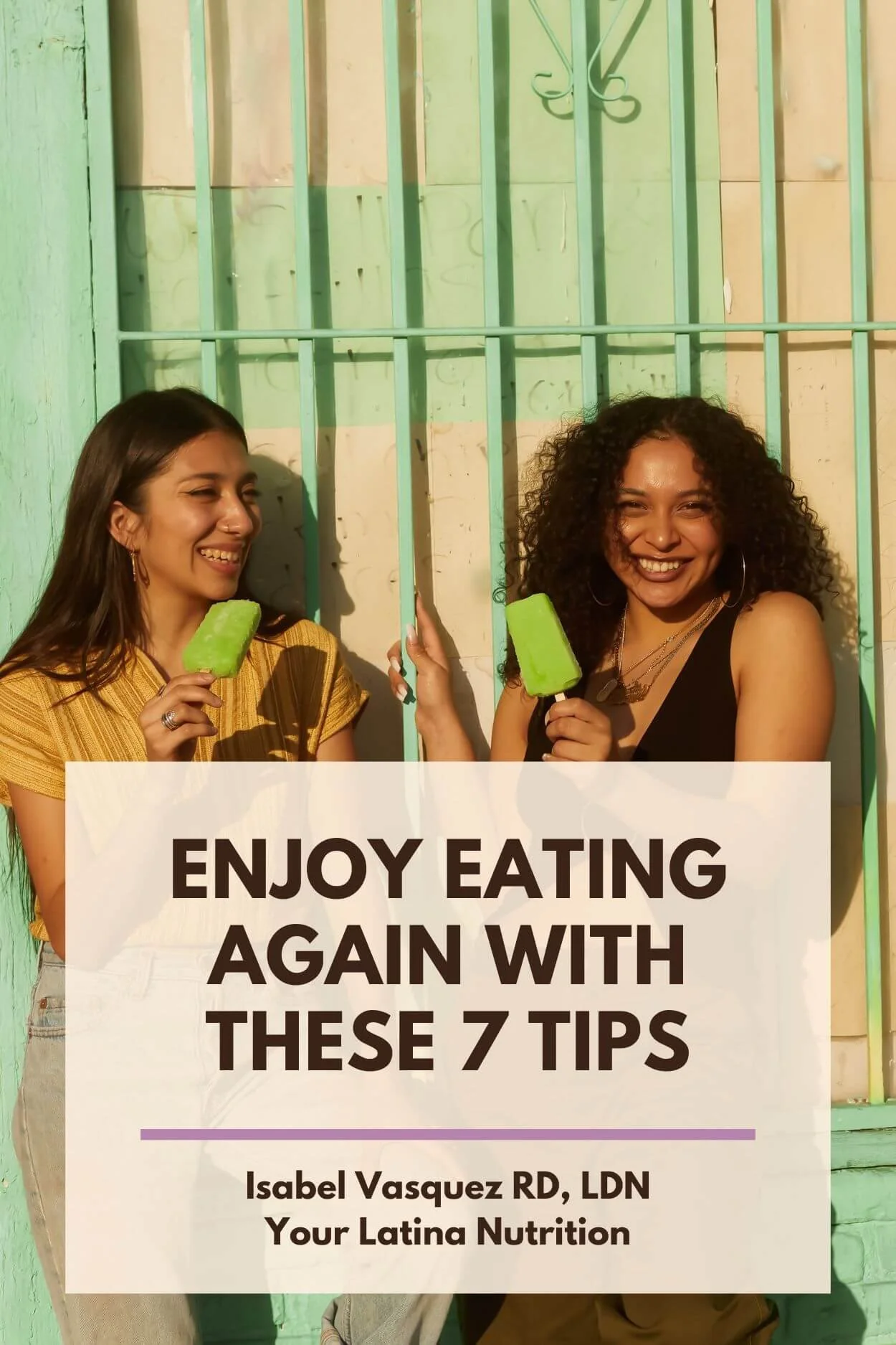 Enjoy Eating Again With These 7 Tips — Your Latina Nutrition