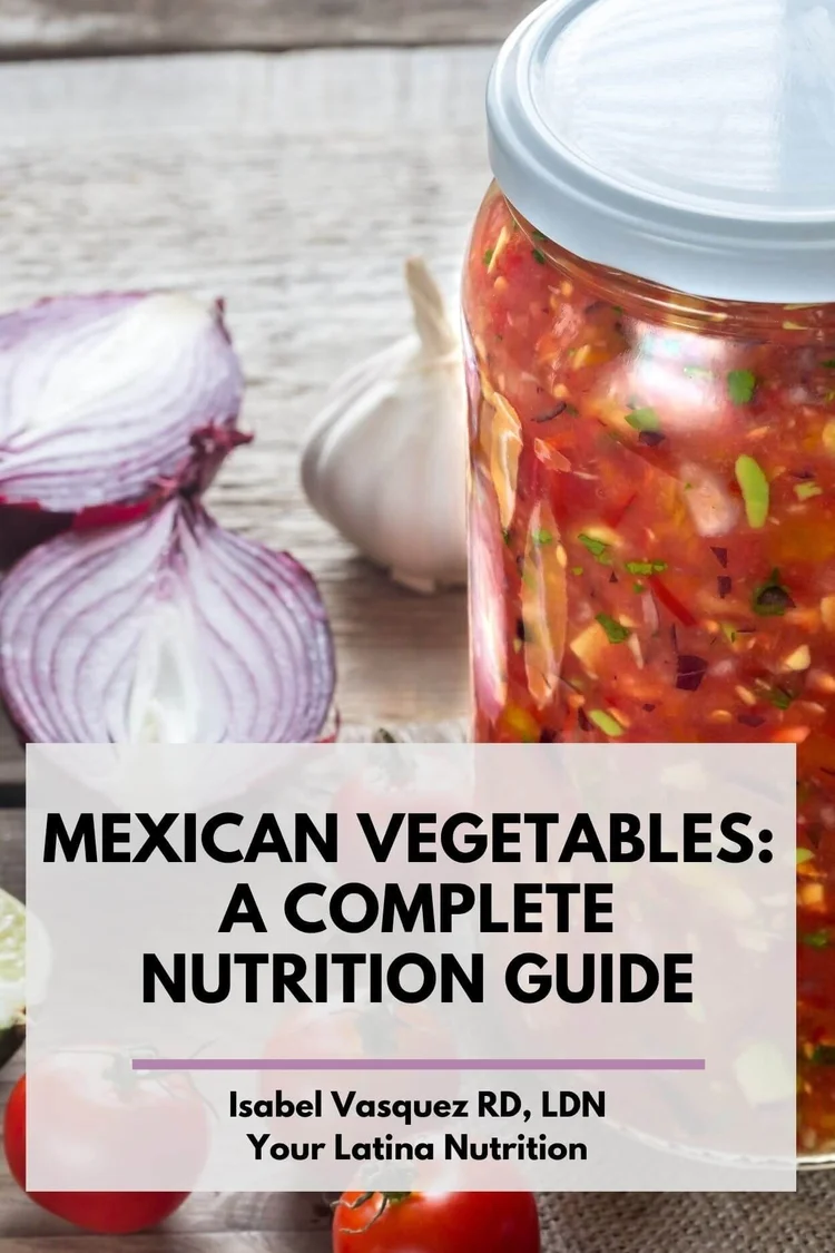 Mexican Vegetables: A Complete Nutrition Guide — Your Latina Nutrition