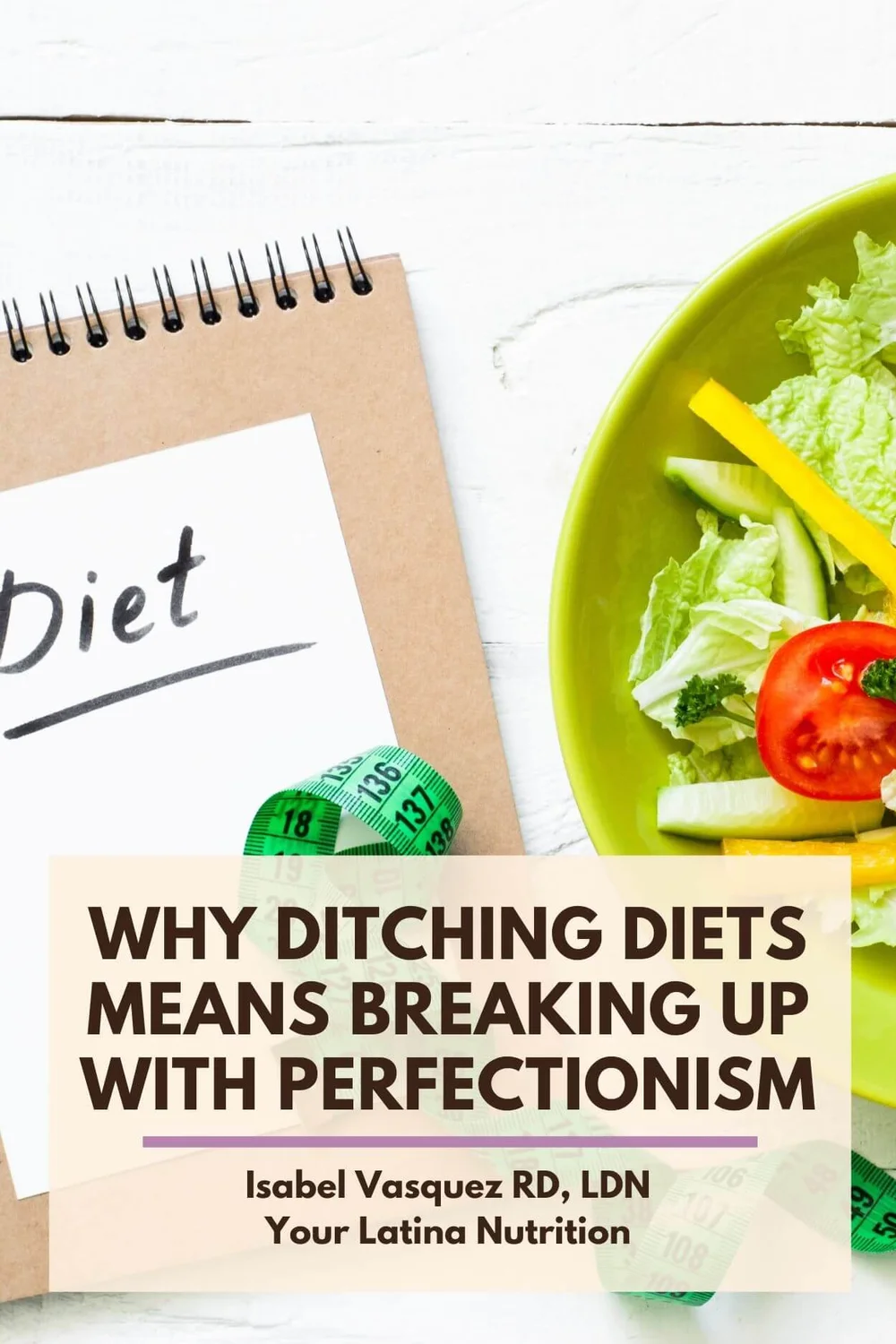 Why Ditching Diets Means Breaking Up With Perfectionism — Your Latina ...