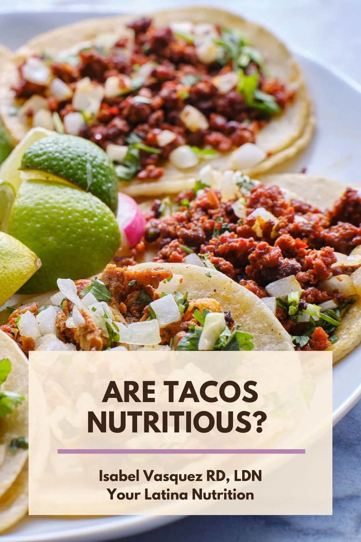 Are Tacos Healthy? A nutrition breakdown of tacos. — Your Latina Nutrition