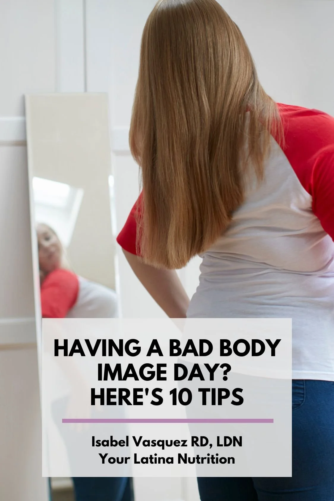 Having a Bad Body Image Day? Here's 10 Tips — Your Latina Nutrition