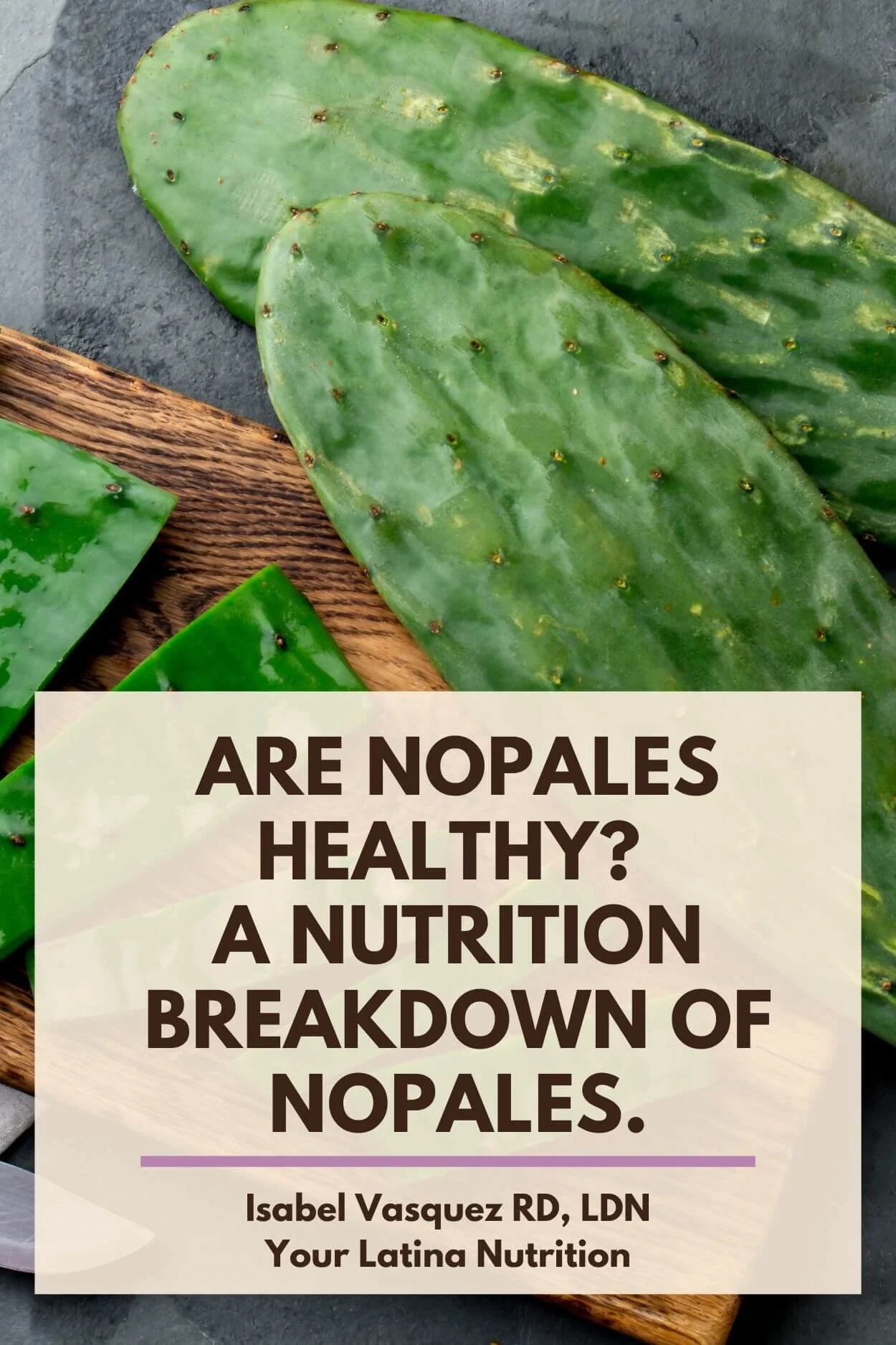 Are Nopales Healthy? A nutrition breakdown of nopales. — Your Latina ...
