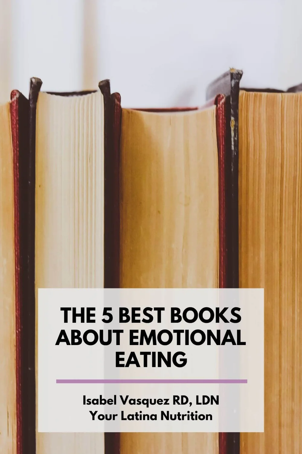 The 5 Best Books About Emotional Eating — Your Latina Nutrition