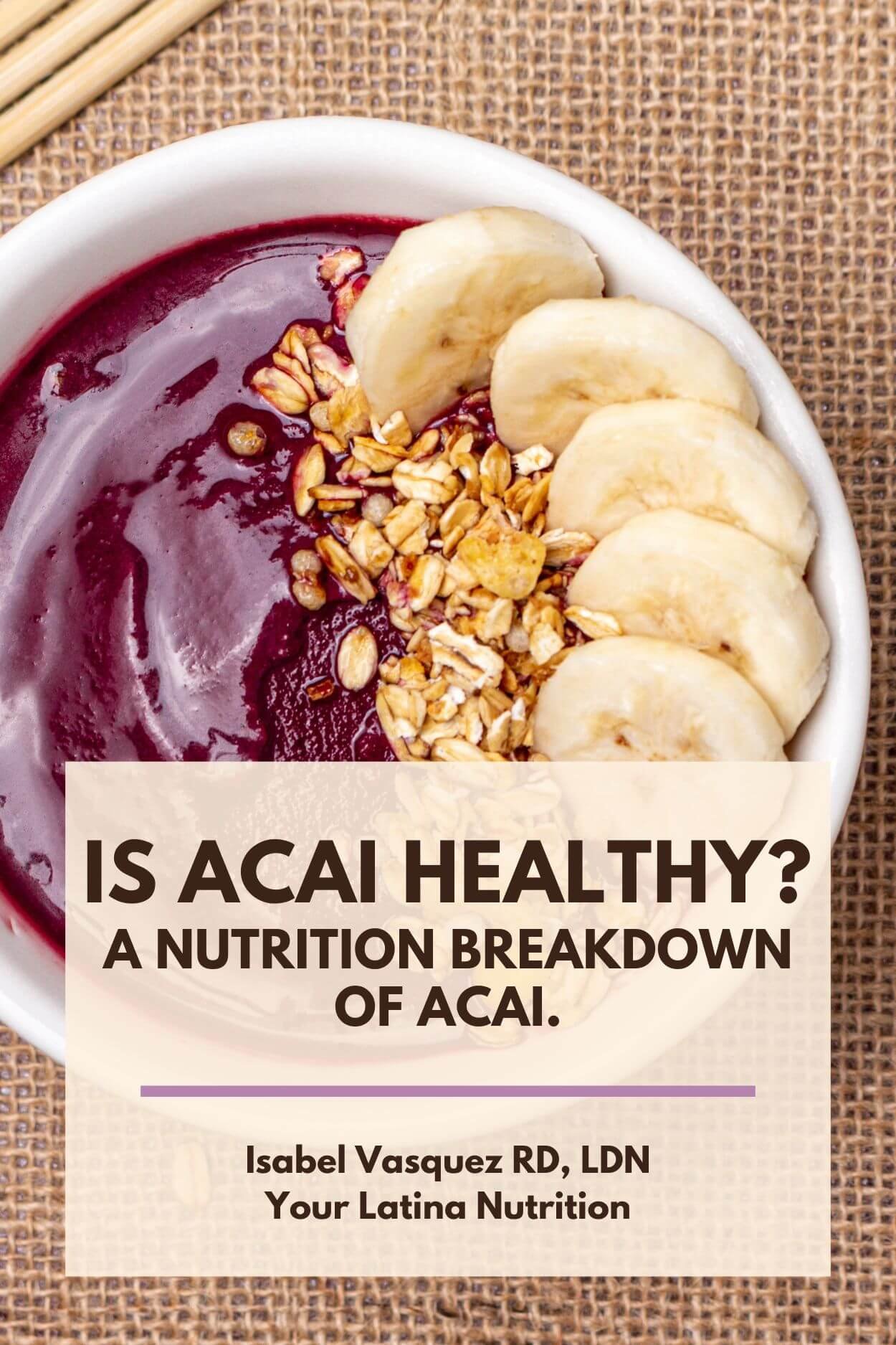 Is Acai Healthy? A nutrition breakdown of acai. — Your Latina Nutrition