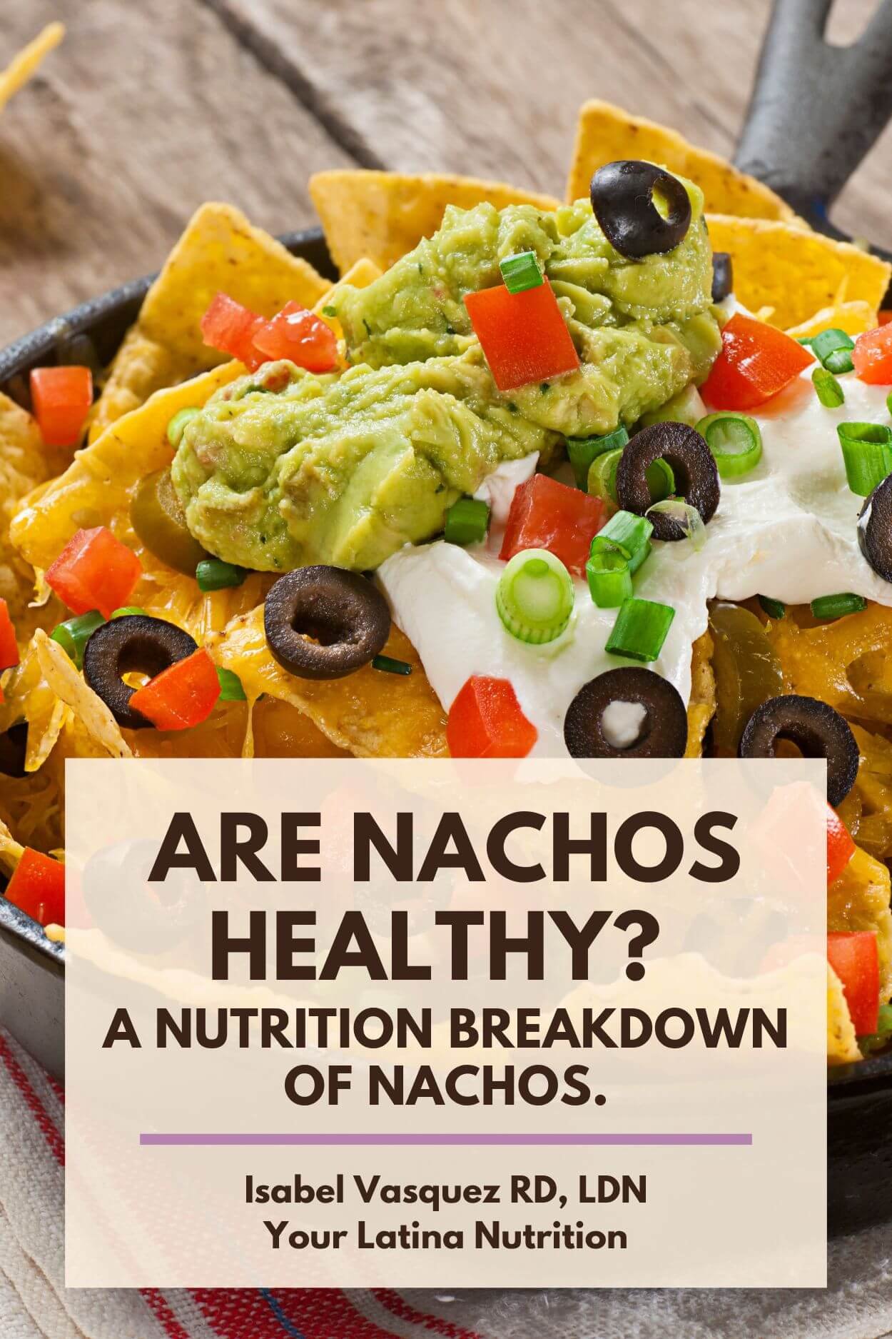 Are Nachos Healthy? A nutrition breakdown of nachos. — Your Latina ...