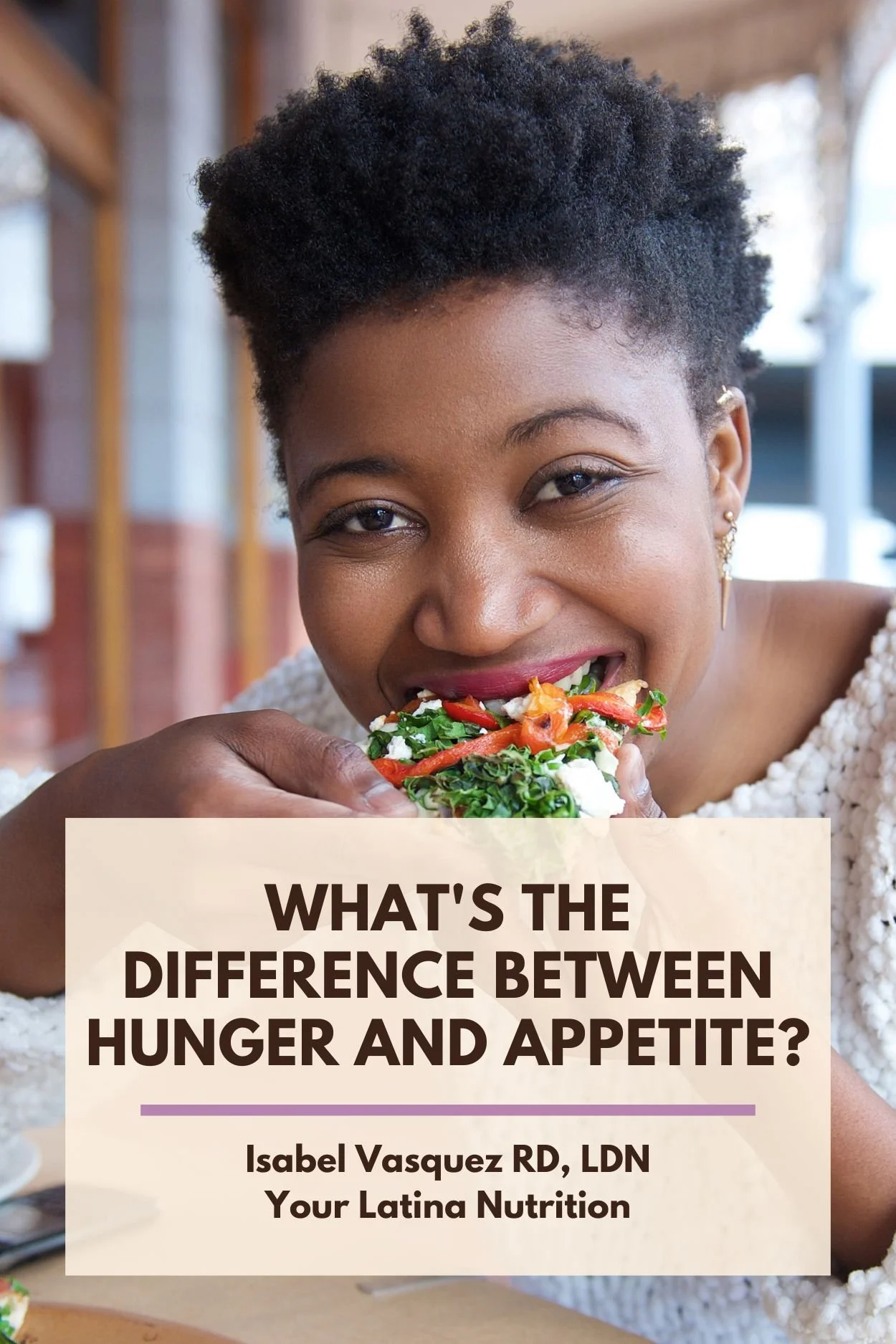 What's the Difference Between Hunger and Appetite? — Your Latina Nutrition