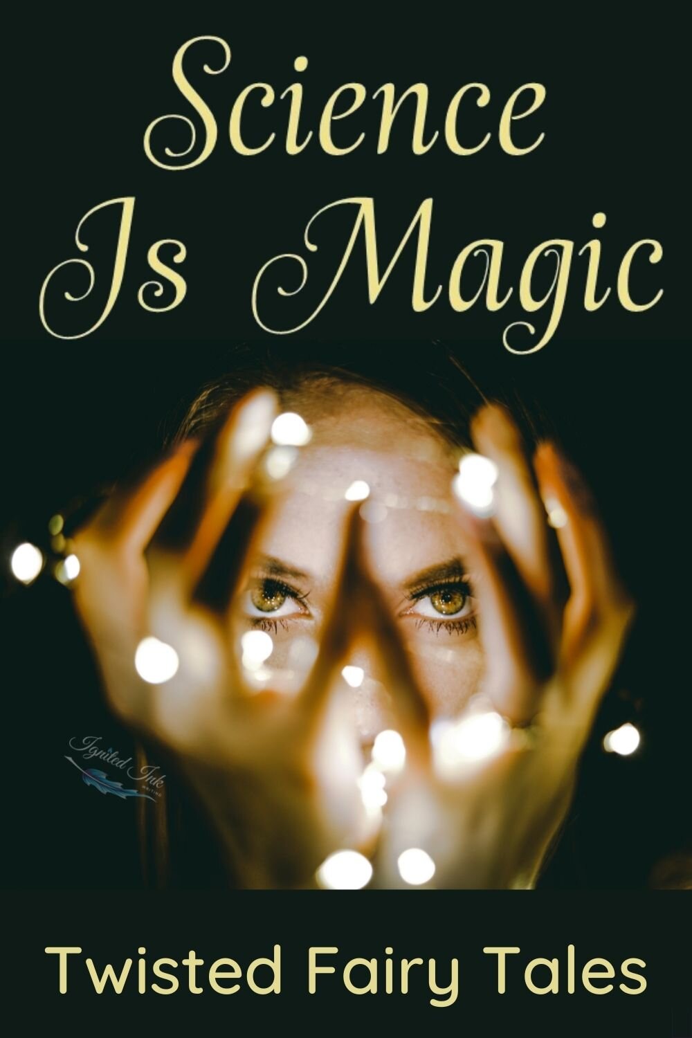 Twisting Fairy Tales: Science or Magic — Caitlin Berve Author