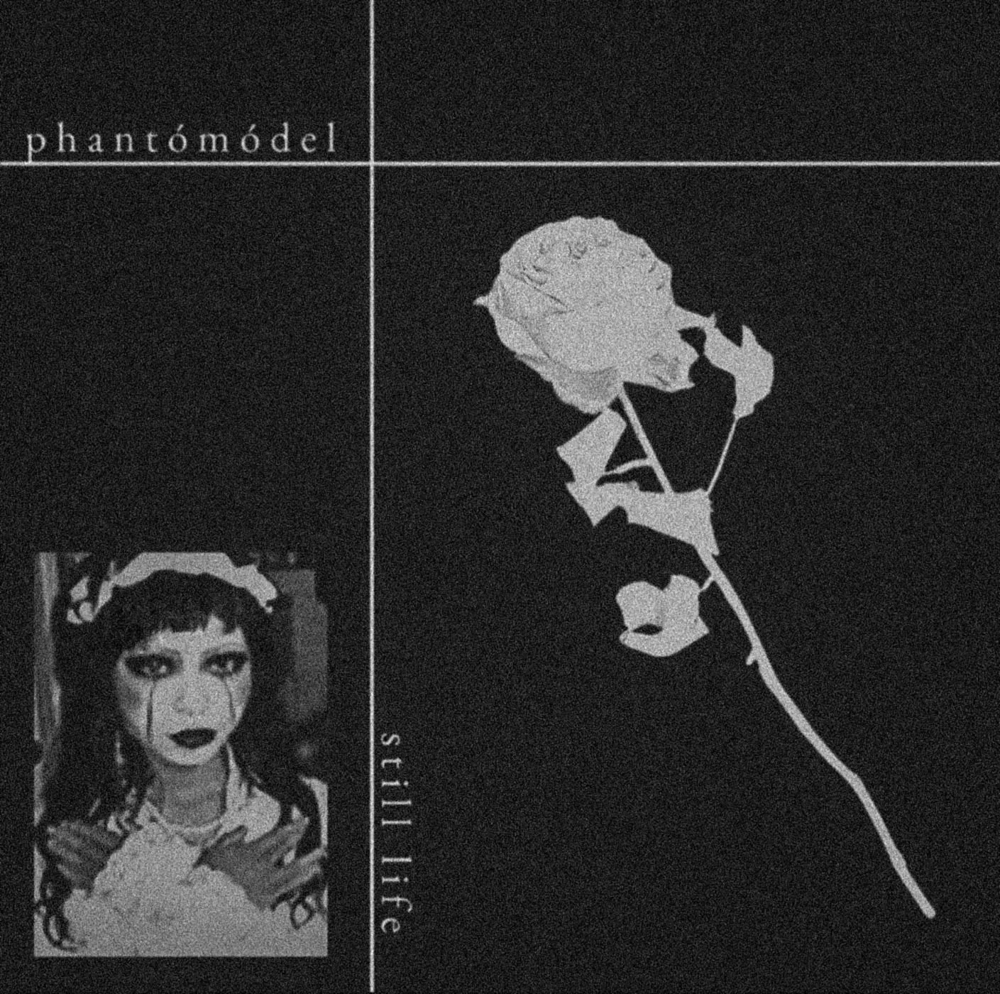 Still Life by Phantómódel — Grimalkin Records