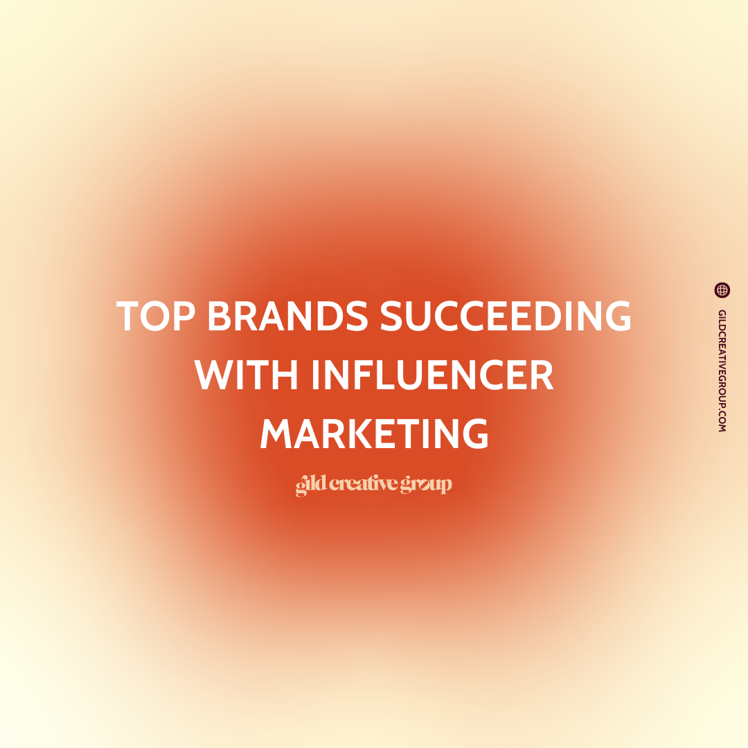 Top Brands Using Influencer Marketing and How You Can Too — Gild ...