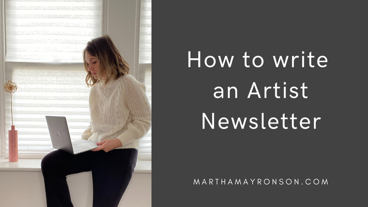 How to write an Artist Newsletter — MARTHA MAY RONSON