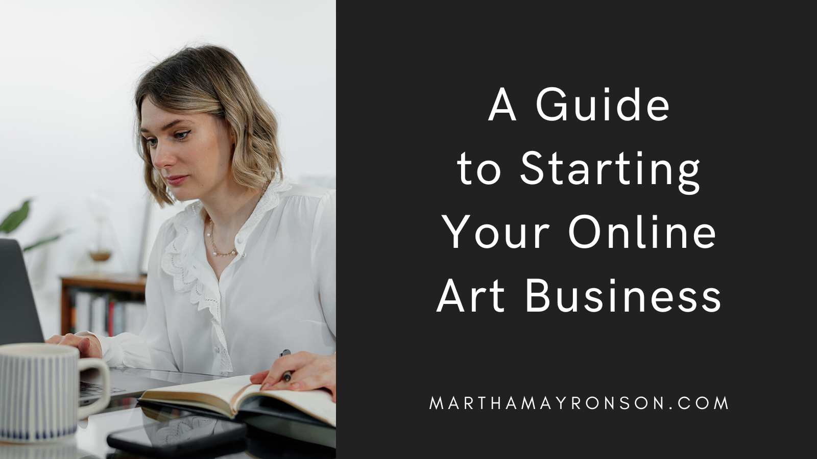 A Guide to Starting Your Online Art Business — MARTHA MAY RONSON