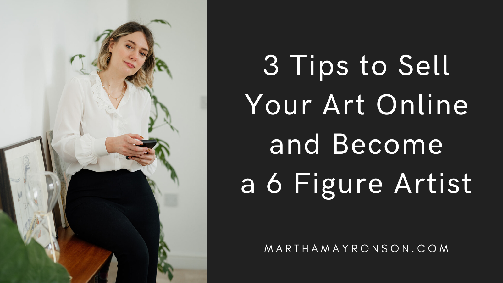 3 Tips to Sell Your Art Online and Become a 6 Figure Artist — MARTHA ...