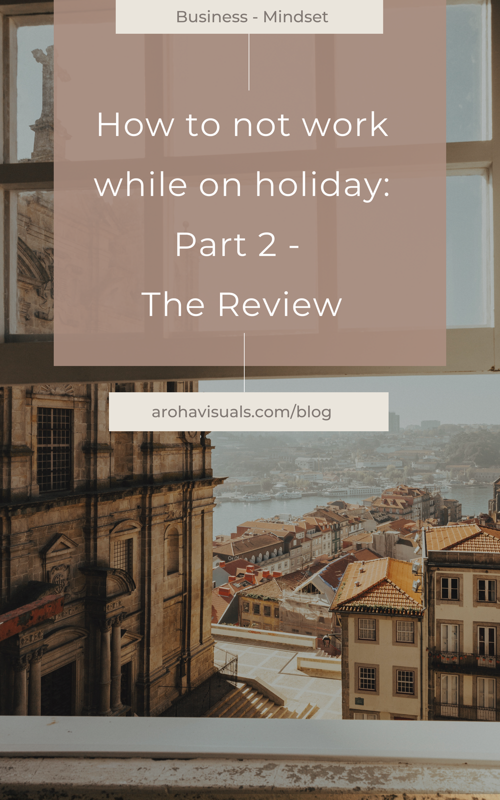 How to not work while on holiday: Part 2 - The Review