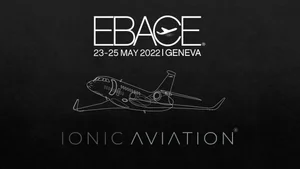 Ionic Aviation to attend EBACE 2022 — Ionic Aviation