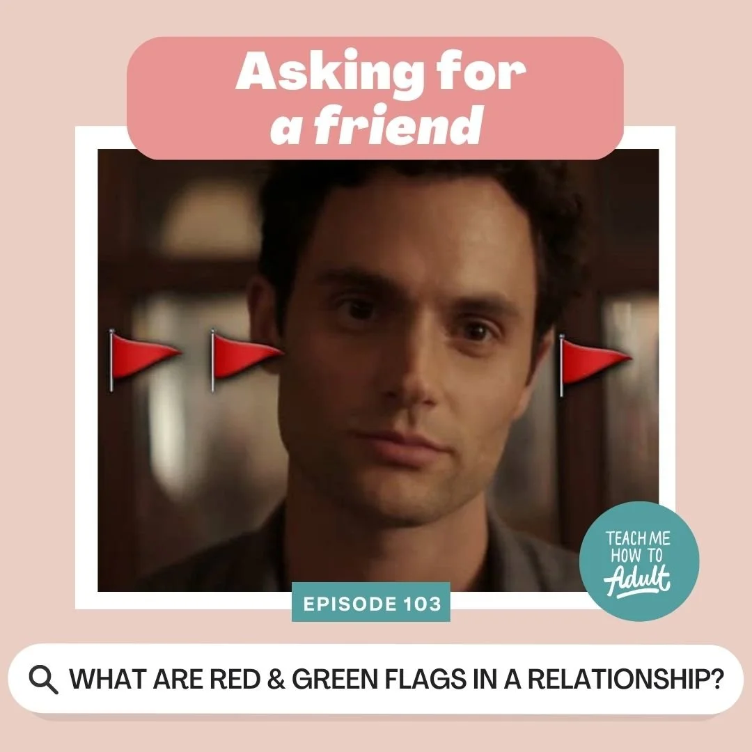 Episode 103: Asking For A Friend: What Are Some Major Red & Green Flags ...