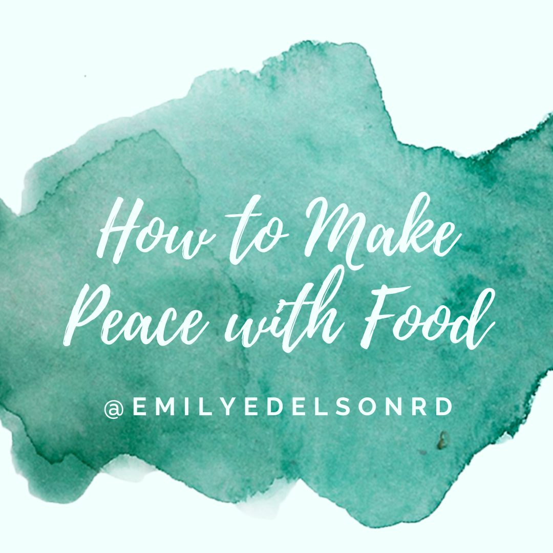 Intuitive Eating Principle 3: Making Peace with Food — Emily Edelson ...