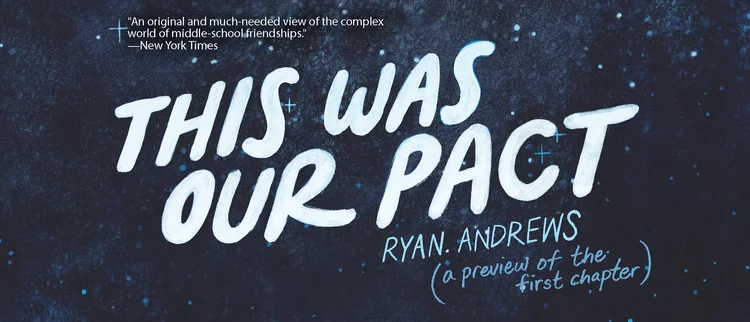 This Was Our Pact - chapter 1 — RYAN ANDREWS :: author and illustrator