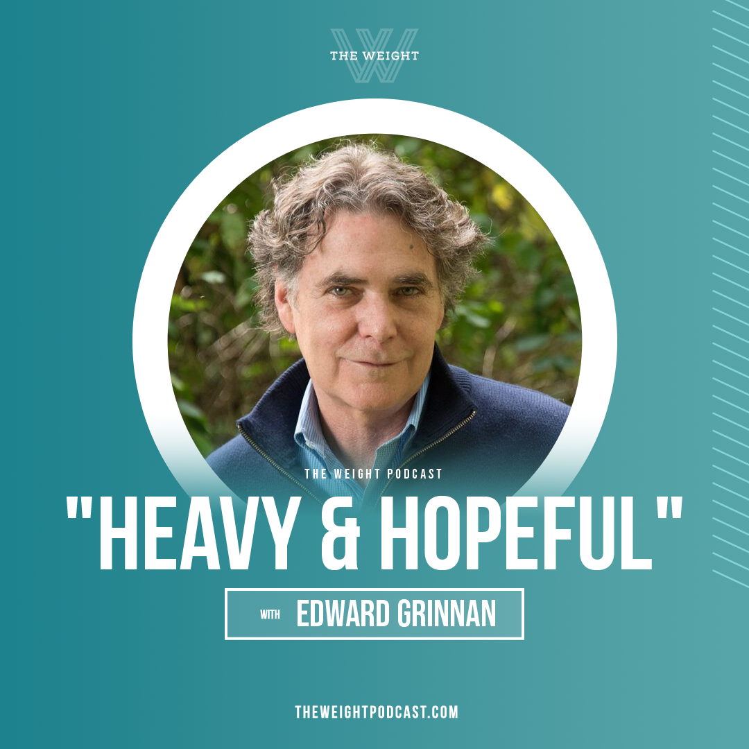 “Heavy & Hopeful” with Edward Grinnan — The Weight