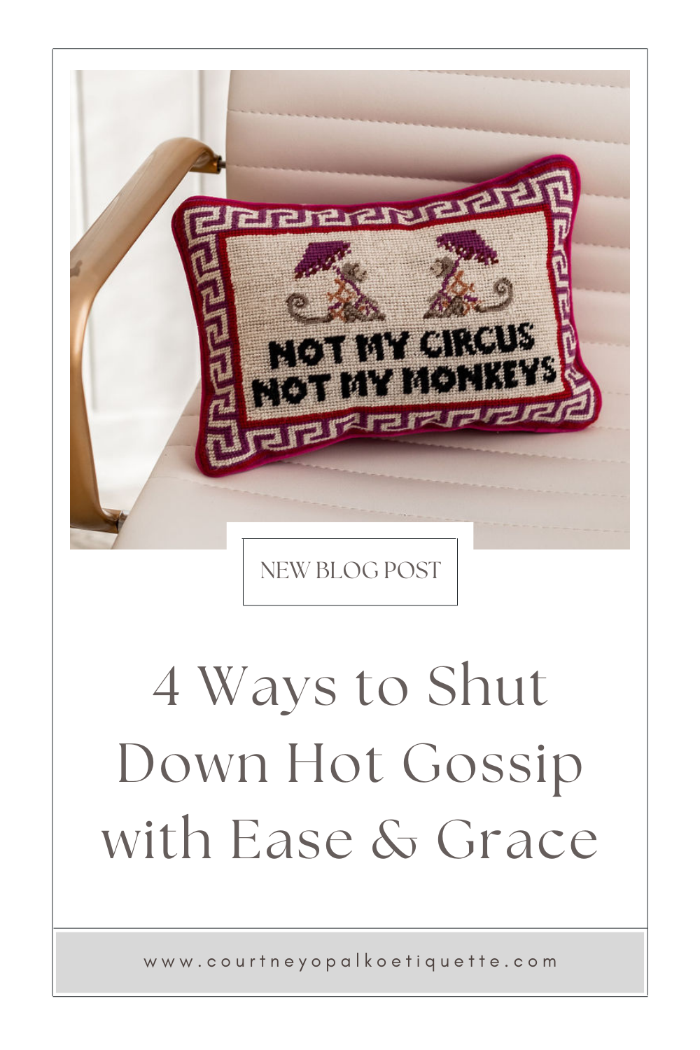 The Elegant Woman’s Guide to Shutting Down Hot Gossip — Courtney Opalko ...