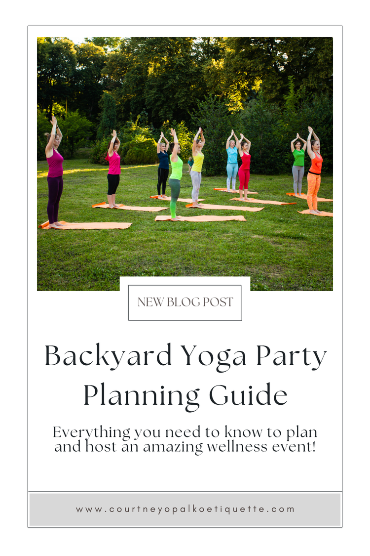Let’s Host! Backyard Yoga Party — Courtney Opalko Etiquette