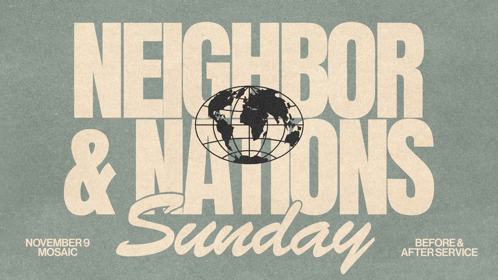 Neighbor & Nations Sunday — Mosaic - A Jesus Centered Community ...