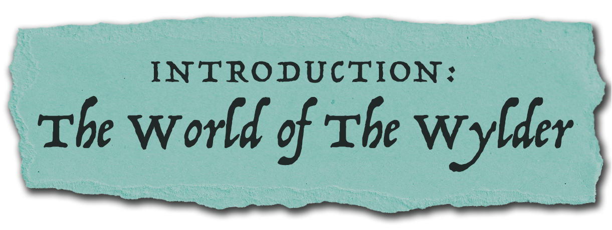 Introduction to The World of The Wylder — The Wylder Project