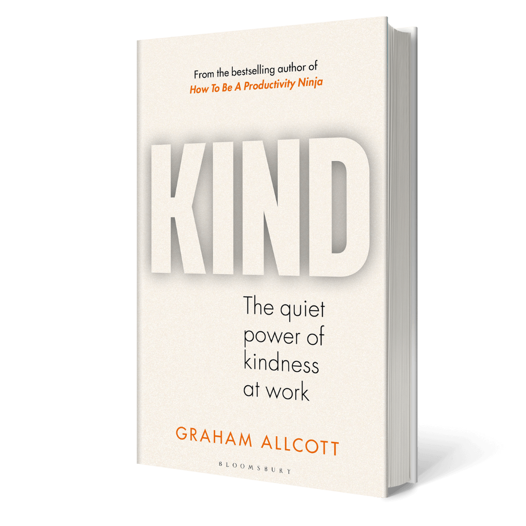 KIND: The quiet power of kindness at work — Graham Allcott