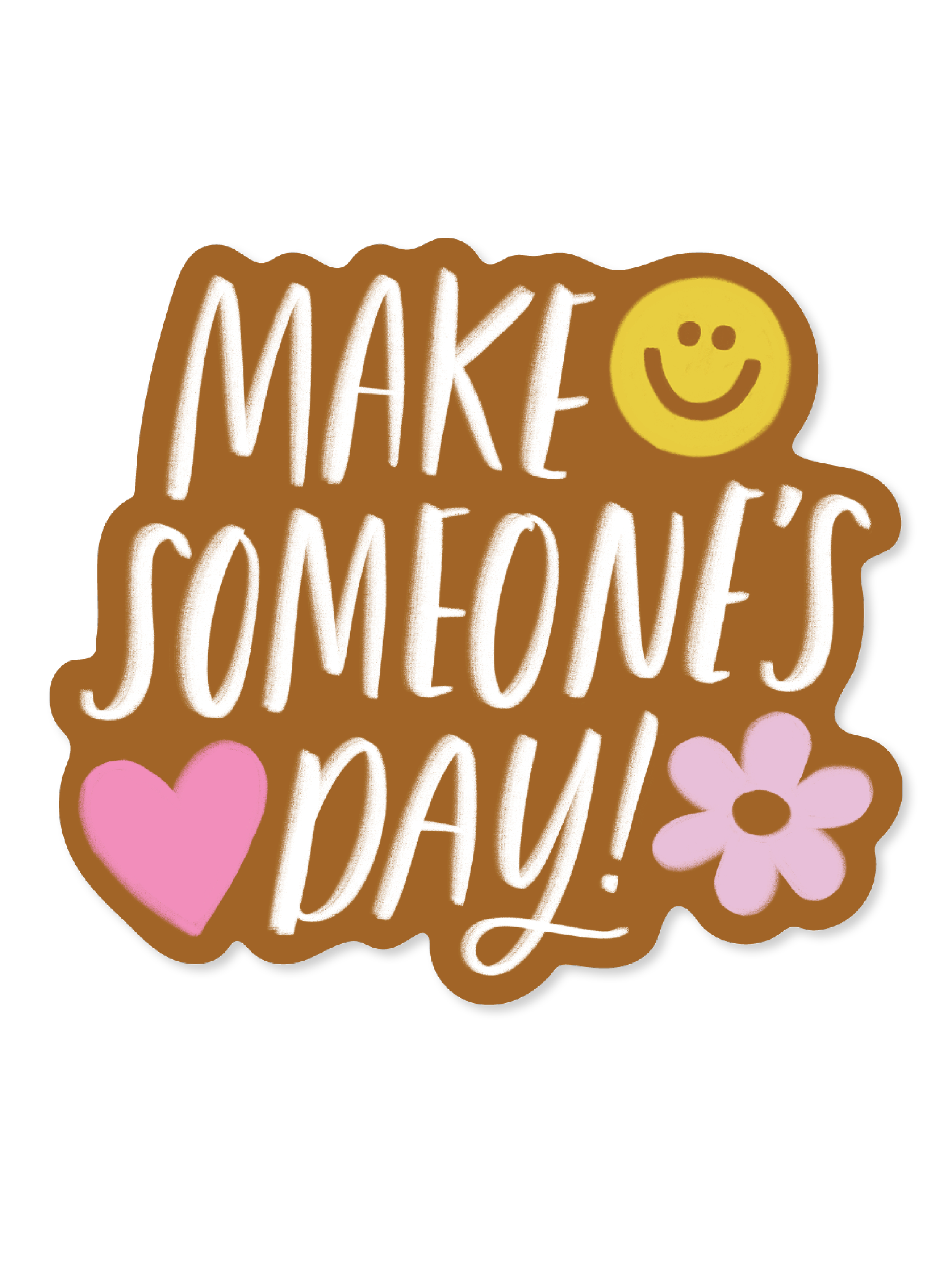 Make Someone's Day Sticker — Kercia Jane Design