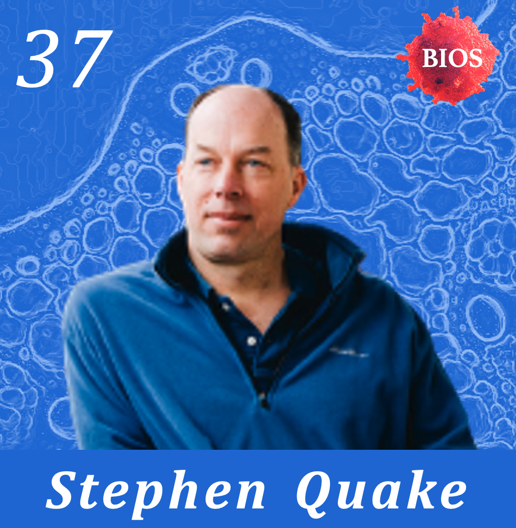 BIOS — 37. Biophysics & Rejuvenation w/ Stephen Quake - Professor ...