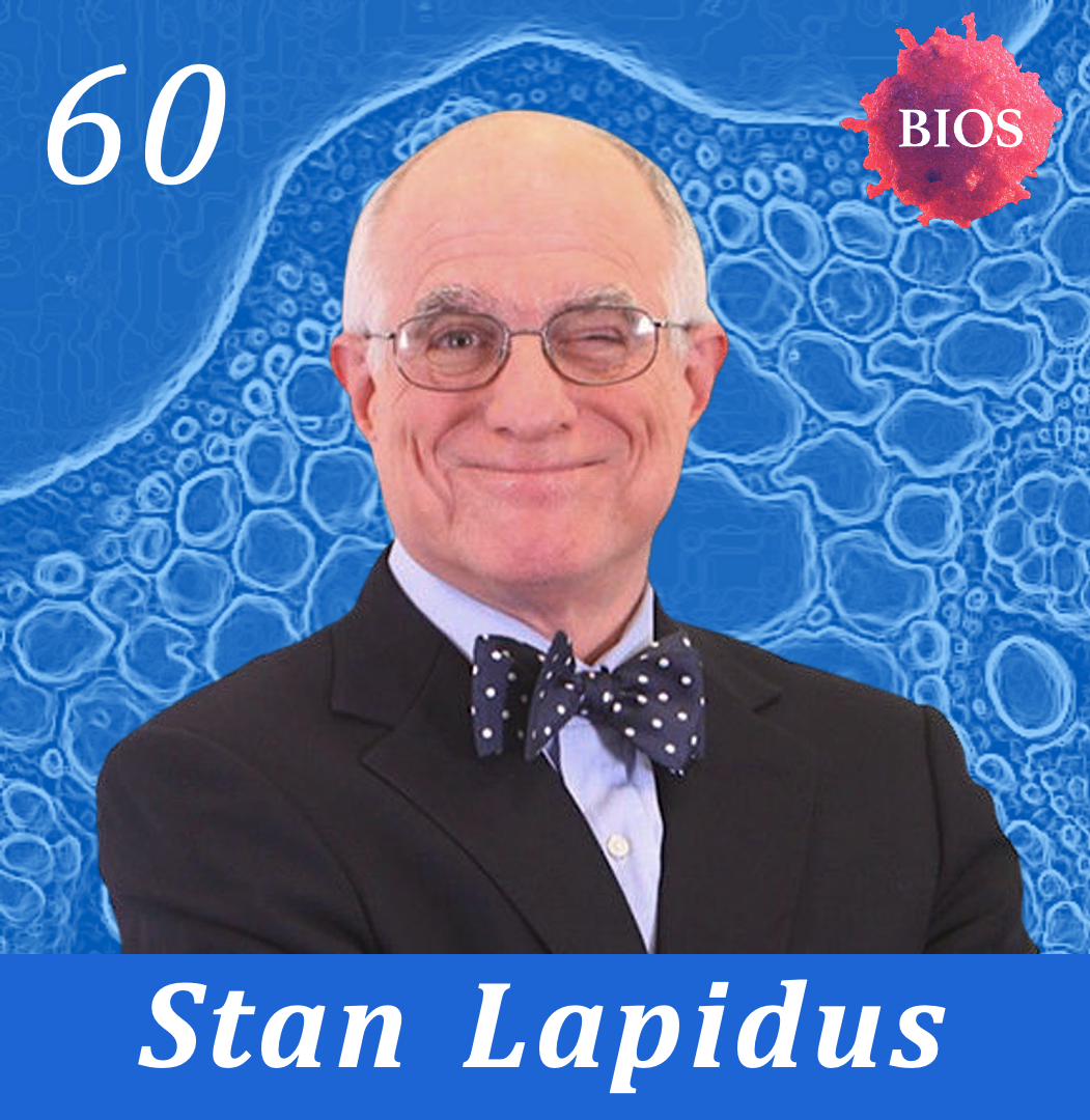 BIOS — 60. Diagnostic Entrepreneurship w/ Stan Lapidus - Serial ...
