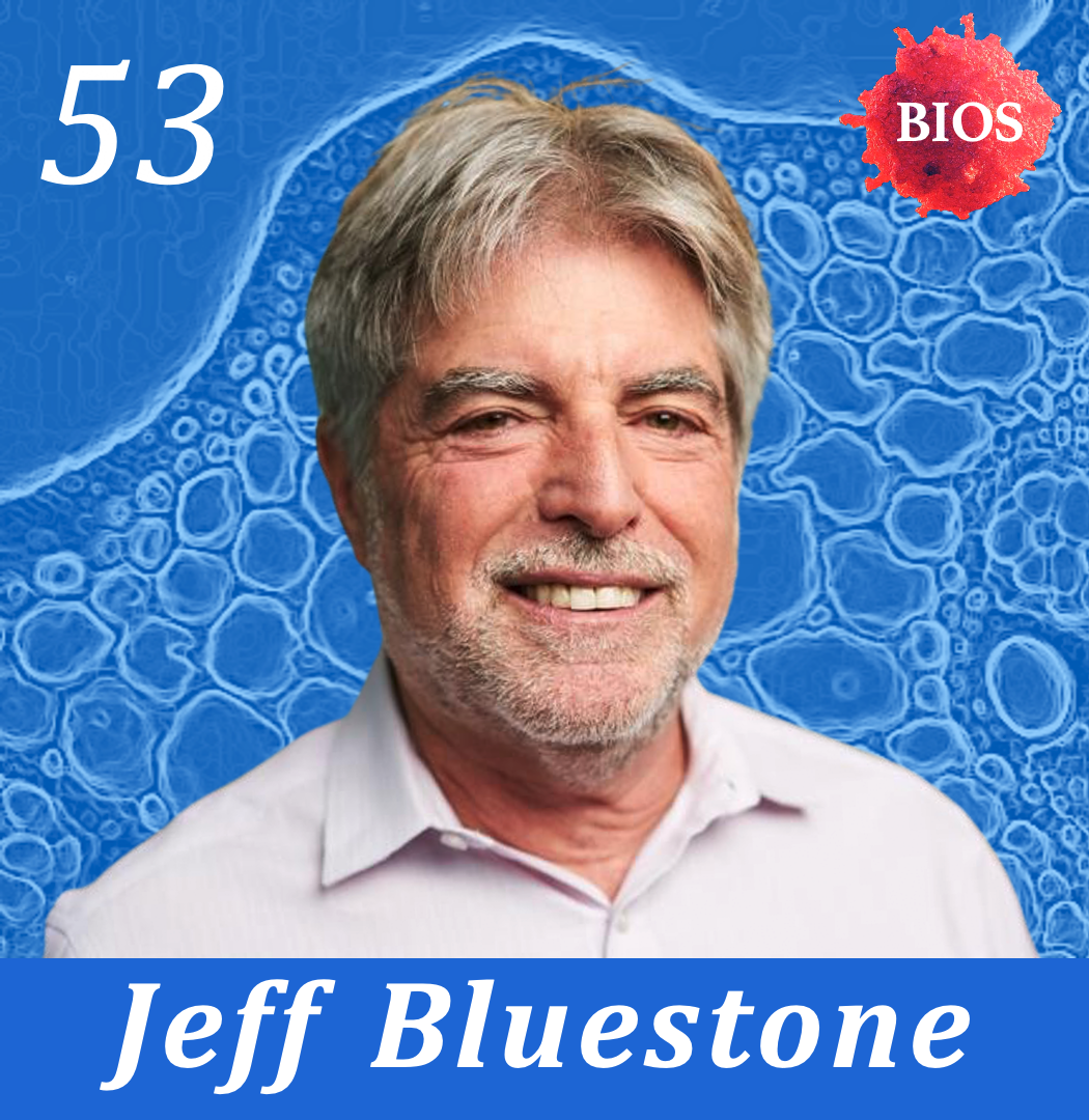BIOS — 53. Future of Immunology w/ Jeff Bluestone - Professor Emeritus ...