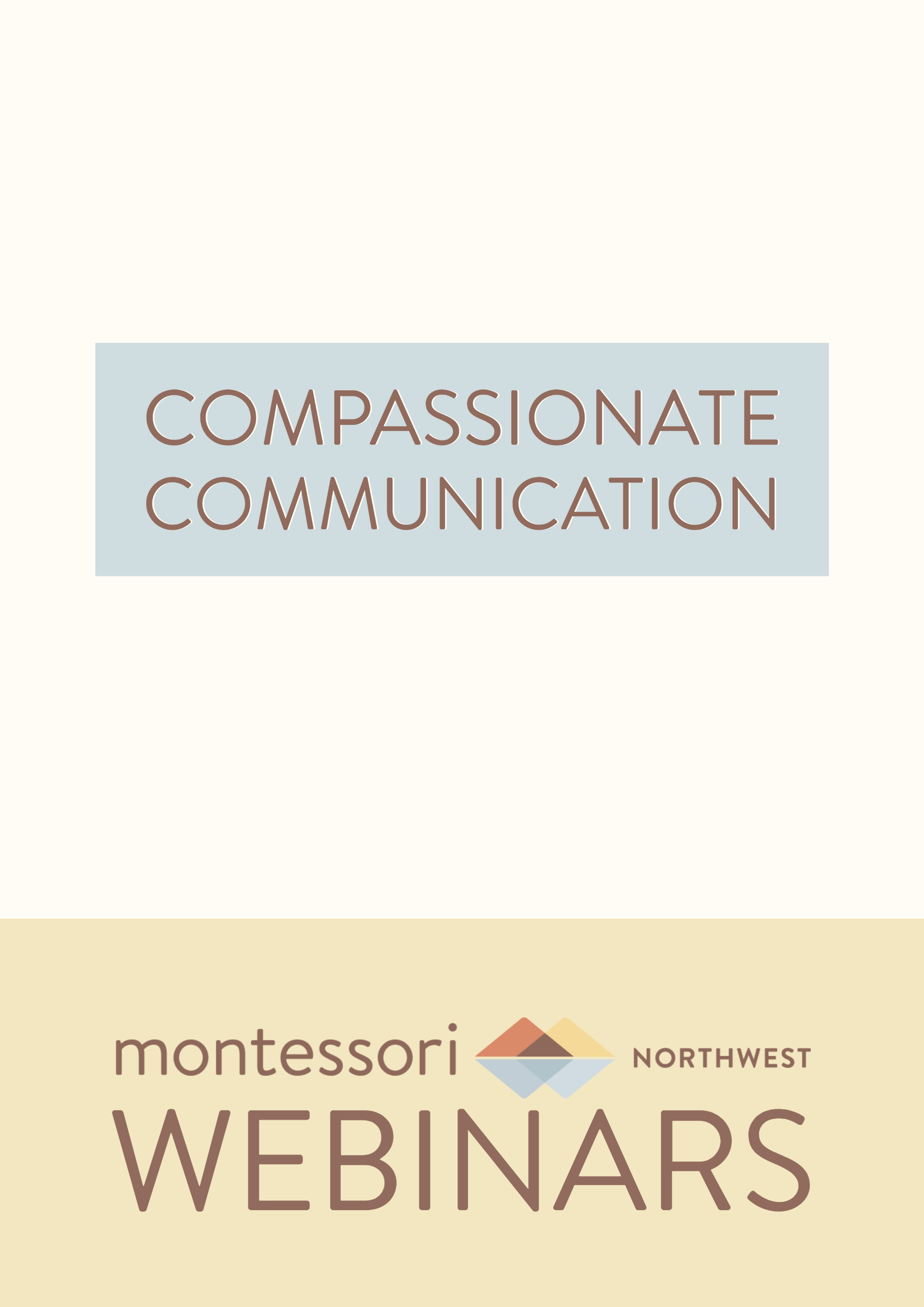 Webinar – Compassionate Communication — Montessori Northwest