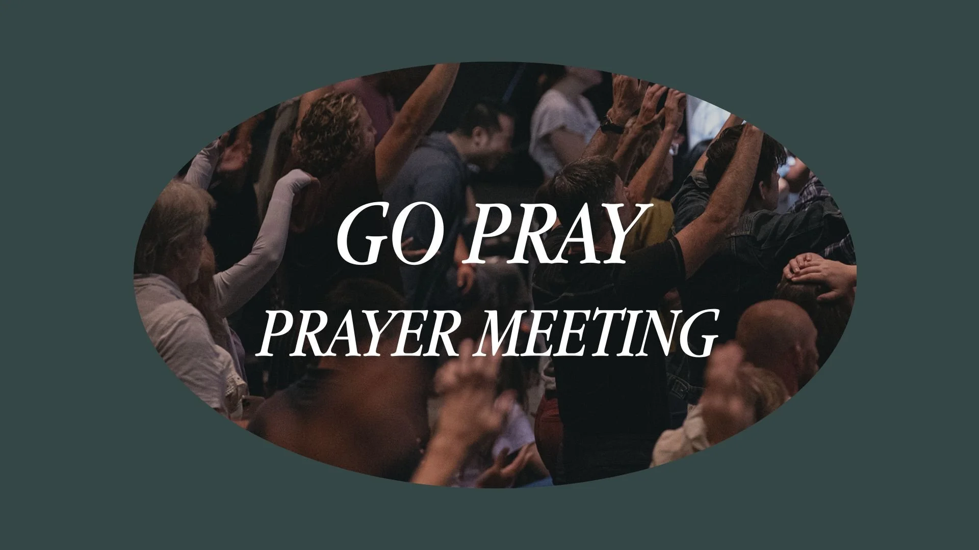 Go Pray Prayer Meeting — Dwelling Place Anaheim
