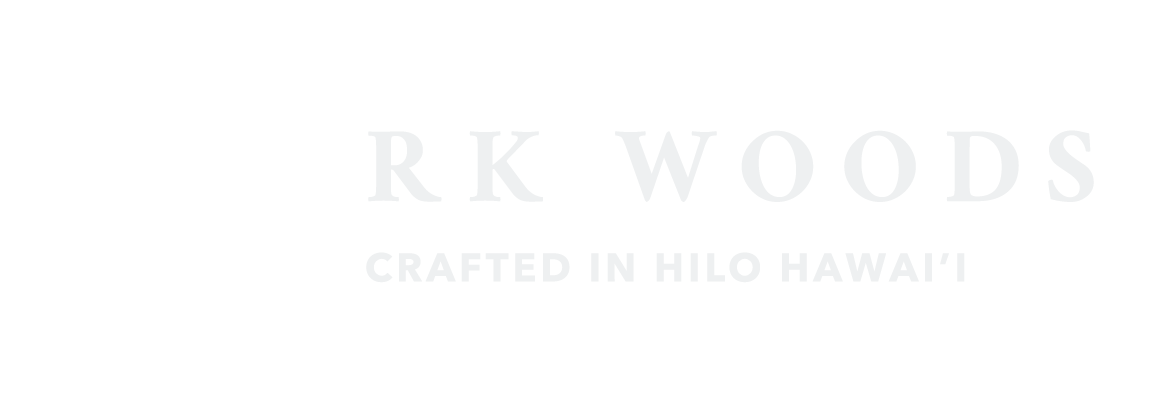 RK Woods - Furniture, Decor & Gifts Crafted in Hilo, Hawaii
