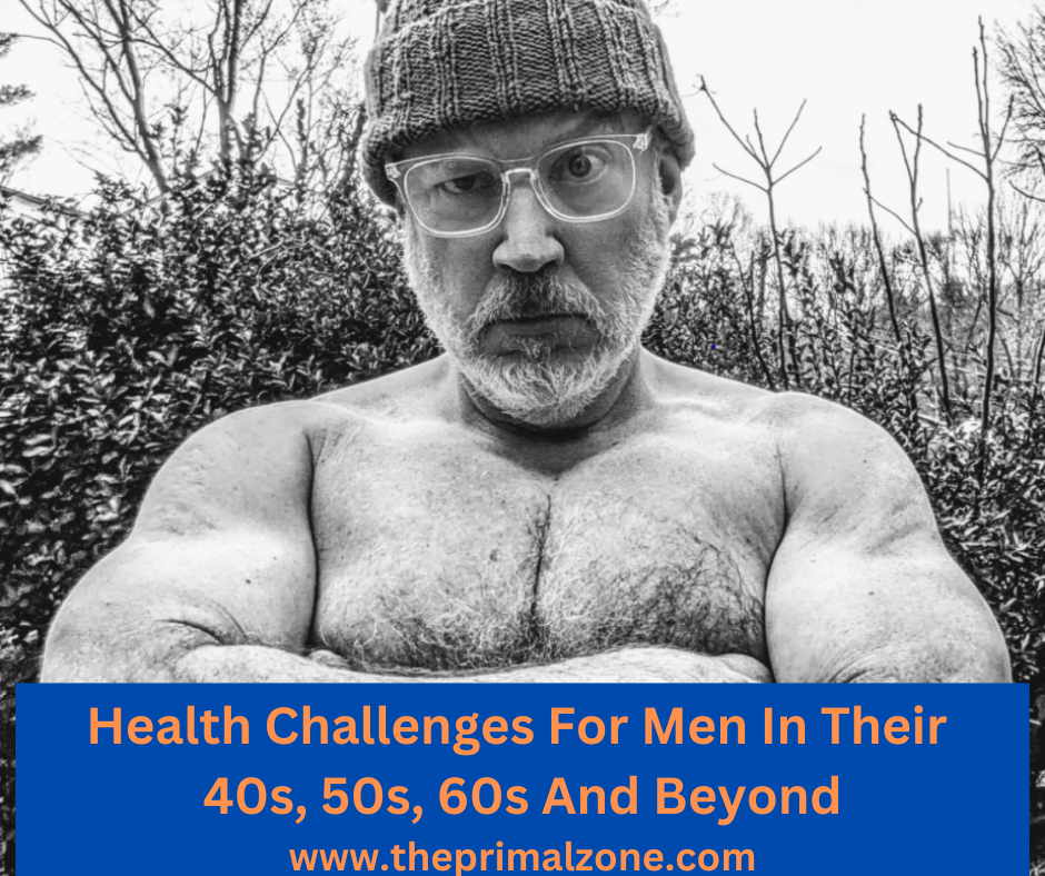 Health Challenges For Men In Their 40s, 50s, 60s And Beyond — The ...